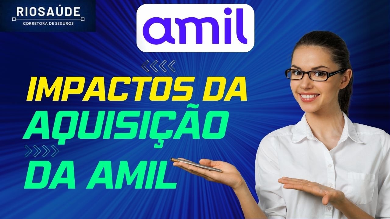 Impactos da aquisição da Amil pelo United Health Group