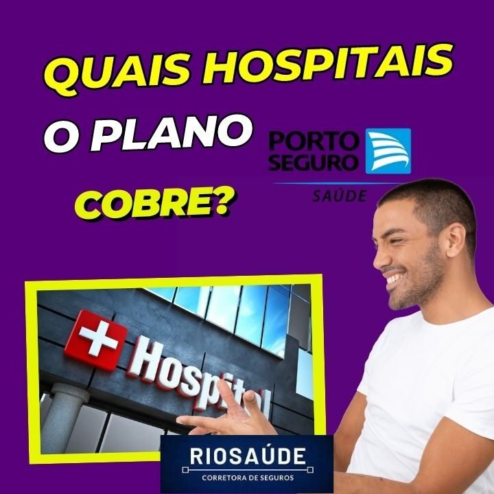 Quais hospitais o plano de saúde Porto Seguro cobre?